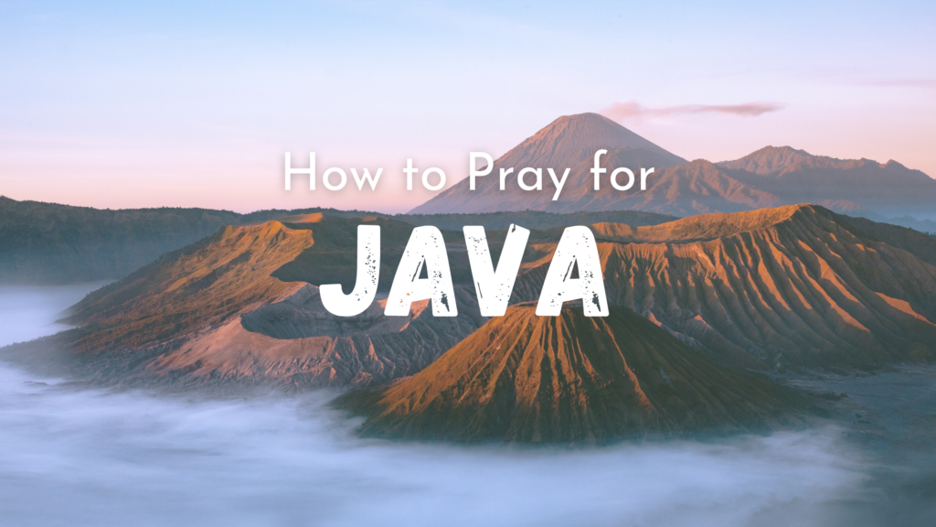 How to Pray for Java - Pray For Indonesia